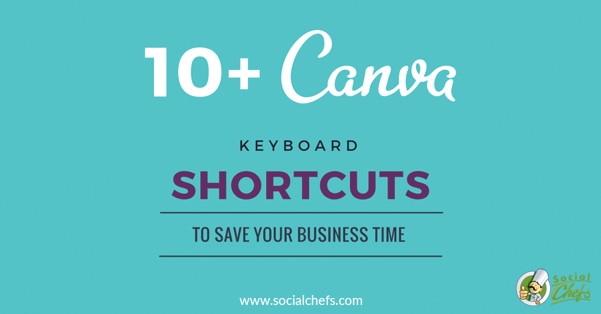 Infographic - 10+ Canva Keyboard Shortcuts - Social Chefs