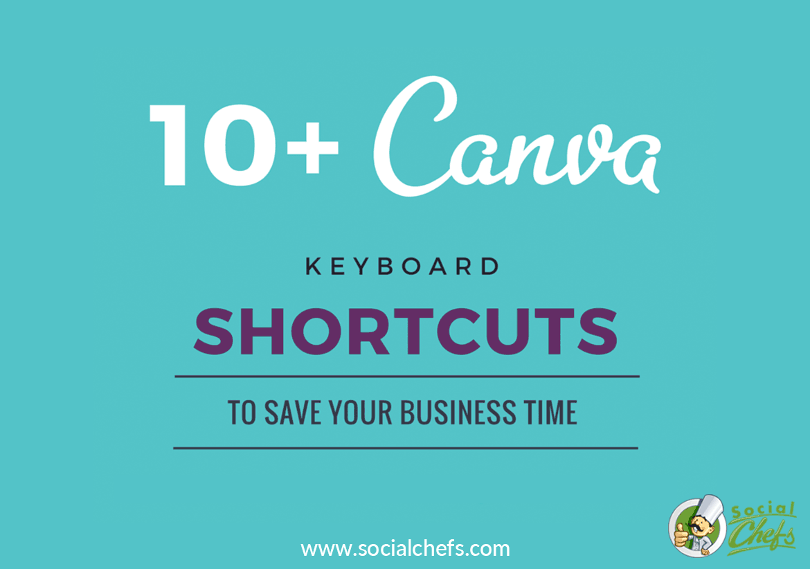 Infographic - 10+ Canva Keyboard Shortcuts - Social Chefs Infographic - 10+ Canva Keyboard Shortcuts - Social Chefs