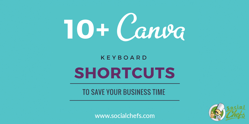 Canva Keyboard Shortcuts - Twitter - Social Chefs Canva Keyboard Shortcuts - Twitter - Social Chefs