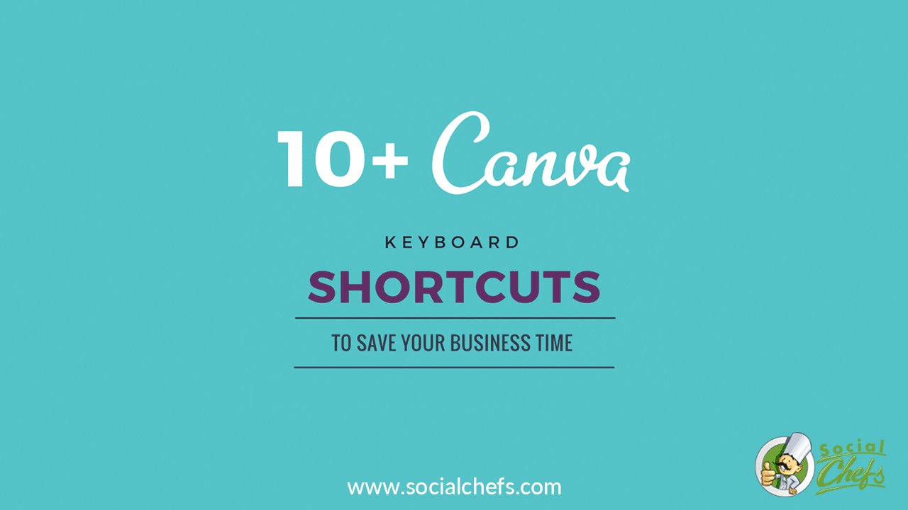 Canva Keyboard Shortcuts - Social Chefs Canva Keyboard Shortcuts - Social Chefs
