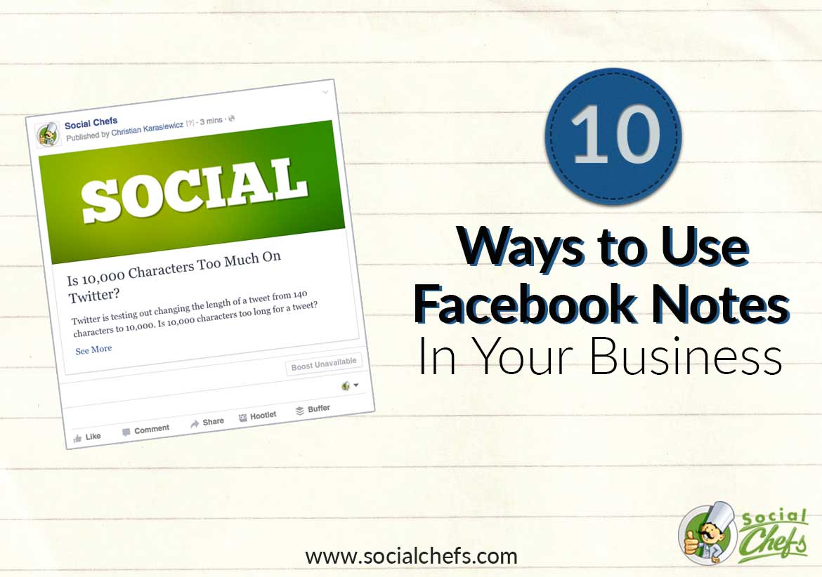 10 Ways to Use Facebook Notes for Business - Social Chefs