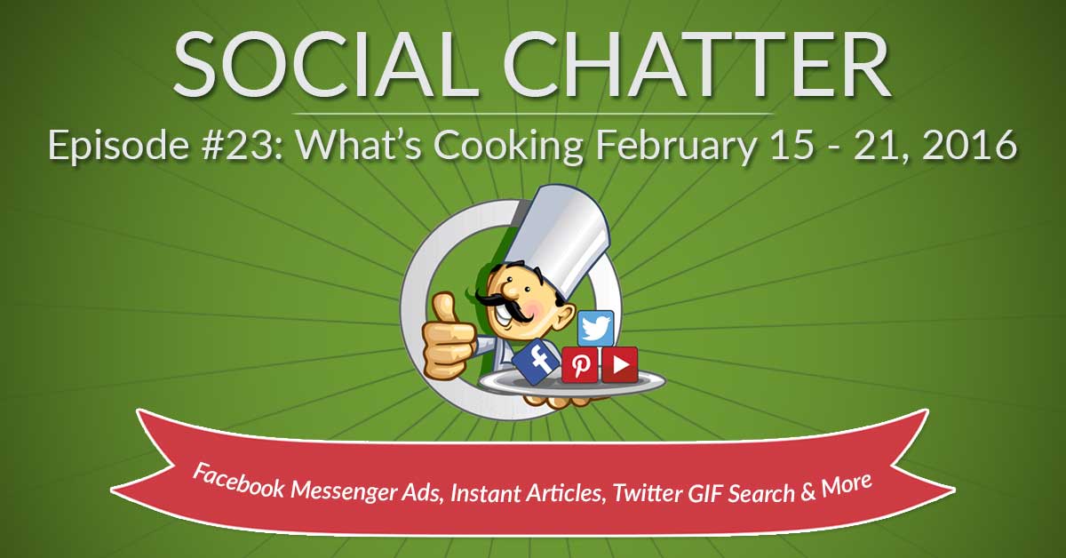 Social Chatter Episode 23: Facebook Ads Coming to Facebook Messenger ...